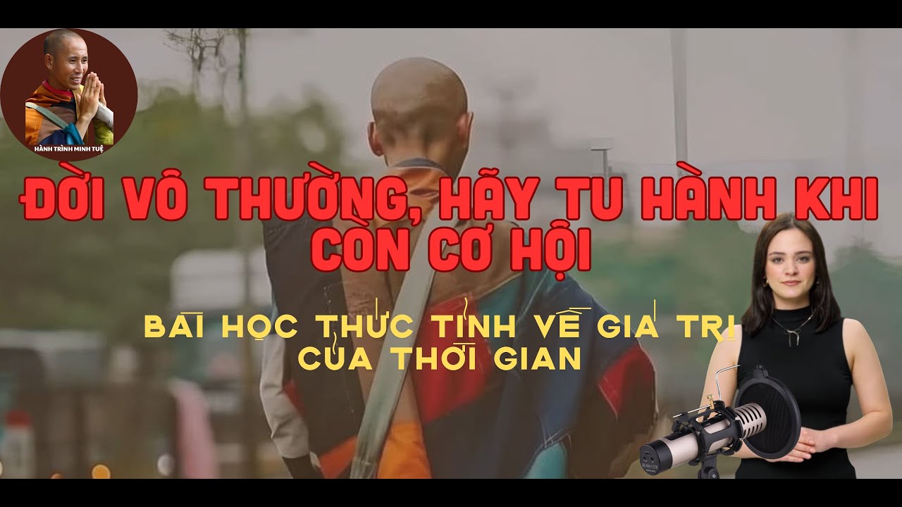 Thầy Thích Minh Tuệ: 'Đời Vô Thường, Hãy Tu Hành Khi Còn Cơ Hội' - YouTube