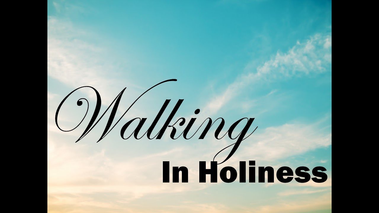 Walking In Holiness part 2 - YouTube