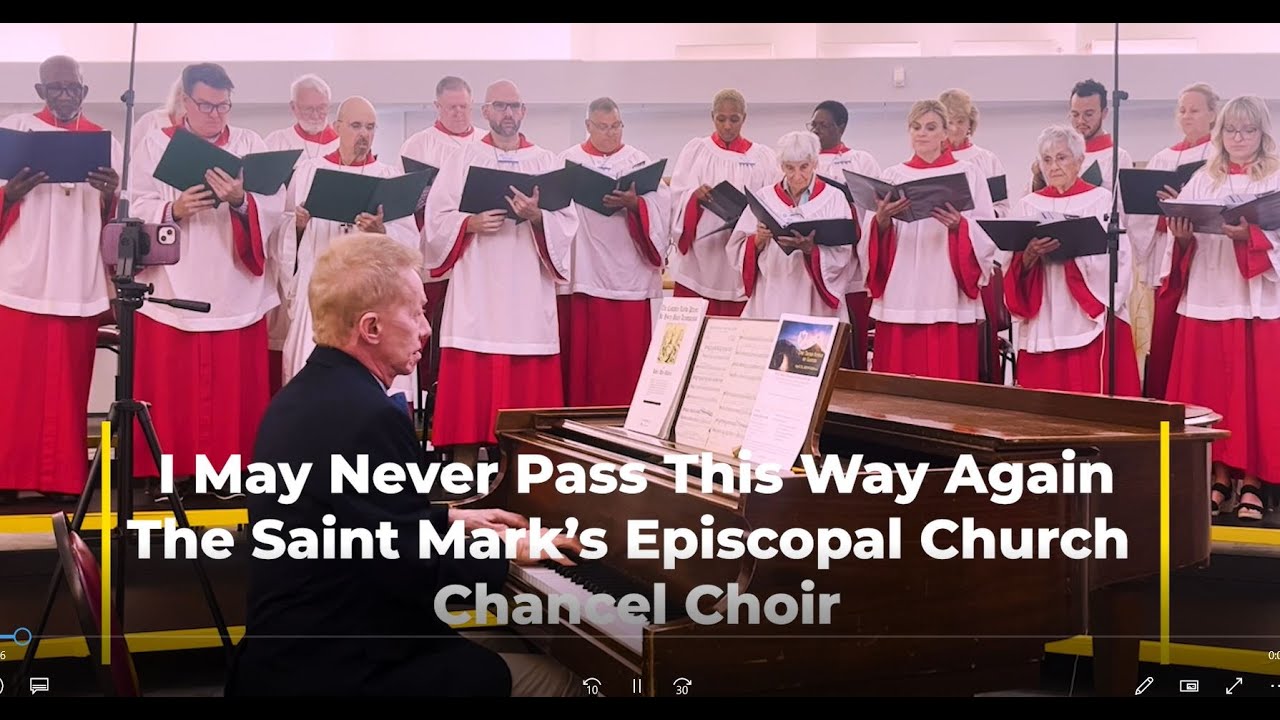 I May Never Pass This Way Again by the Saint Mark's Episcopal Chruch ...