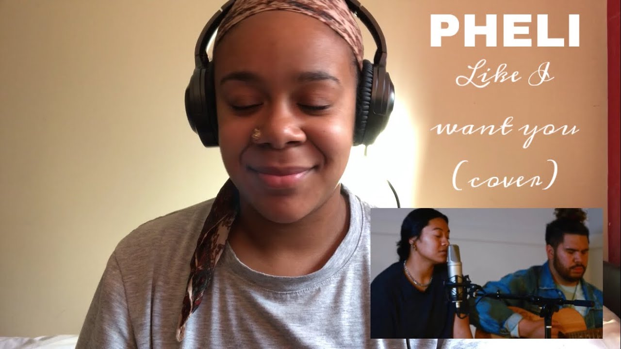 Pheli - Like I want you (cover) | REACTION!!! - YouTube