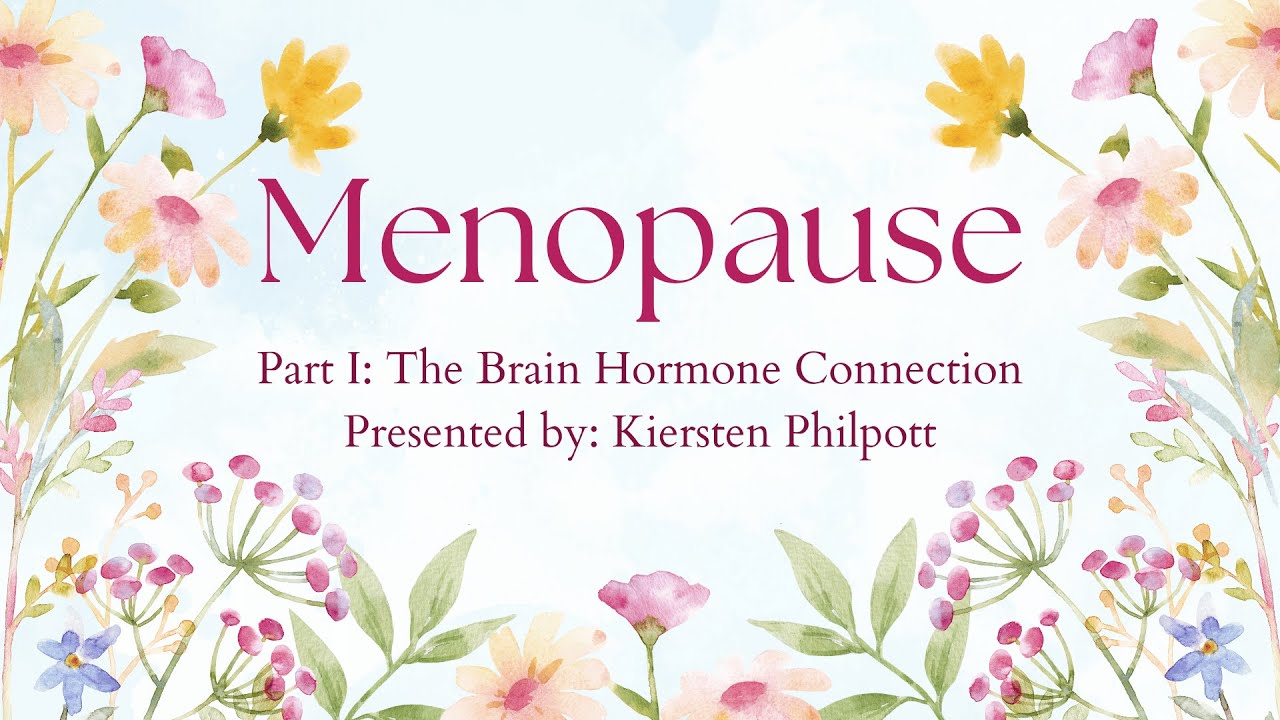 Part I: Menopause and the Brain Hormone Connection - YouTube