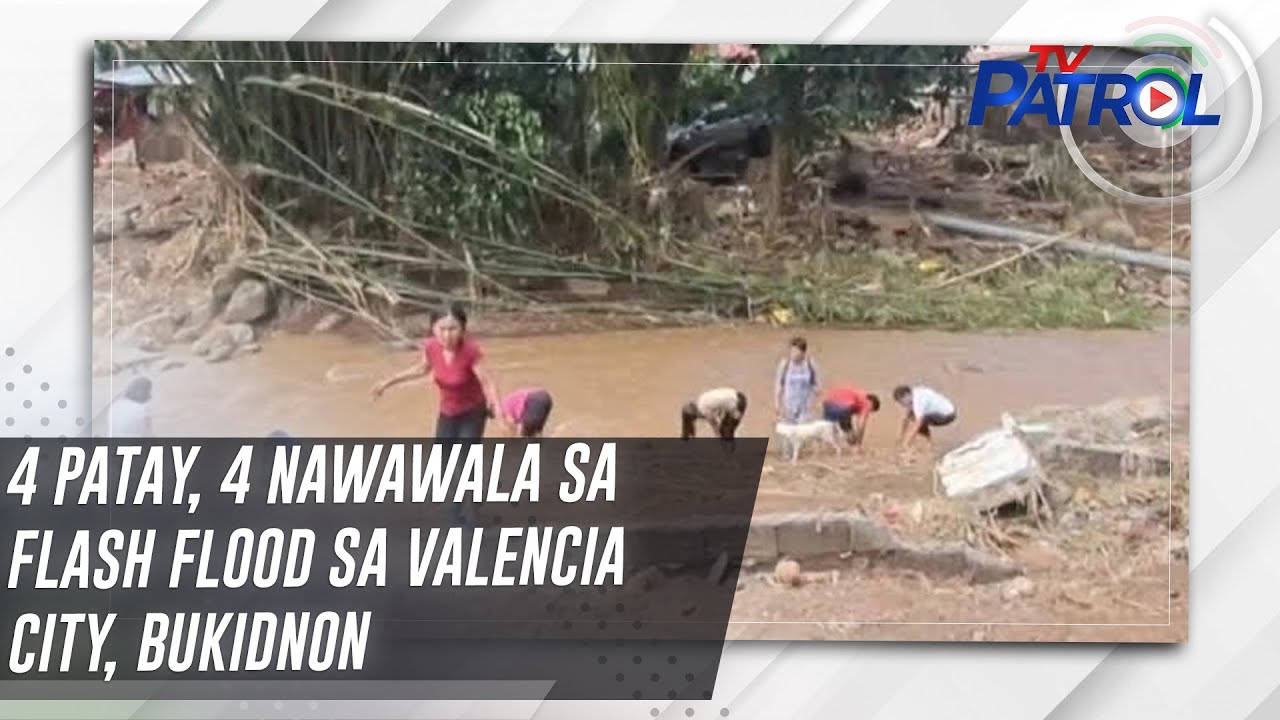 4 patay, 4 nawawala sa flash flood sa Valencia City, Bukidnon | TV ...