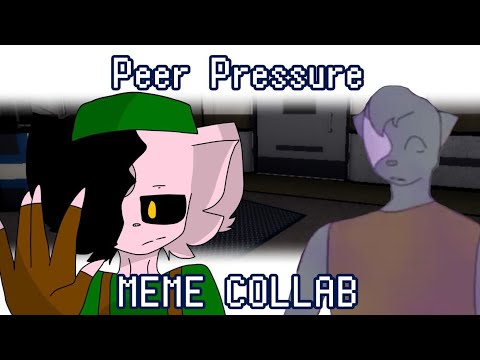 Peer Pressure Meme | Collab with _Sarah_ - YouTube