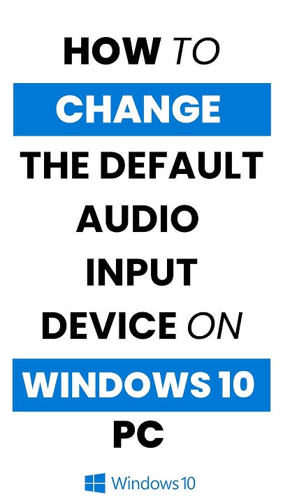How Do I Change Default Audio Input Device in Windows 10? - YouTube