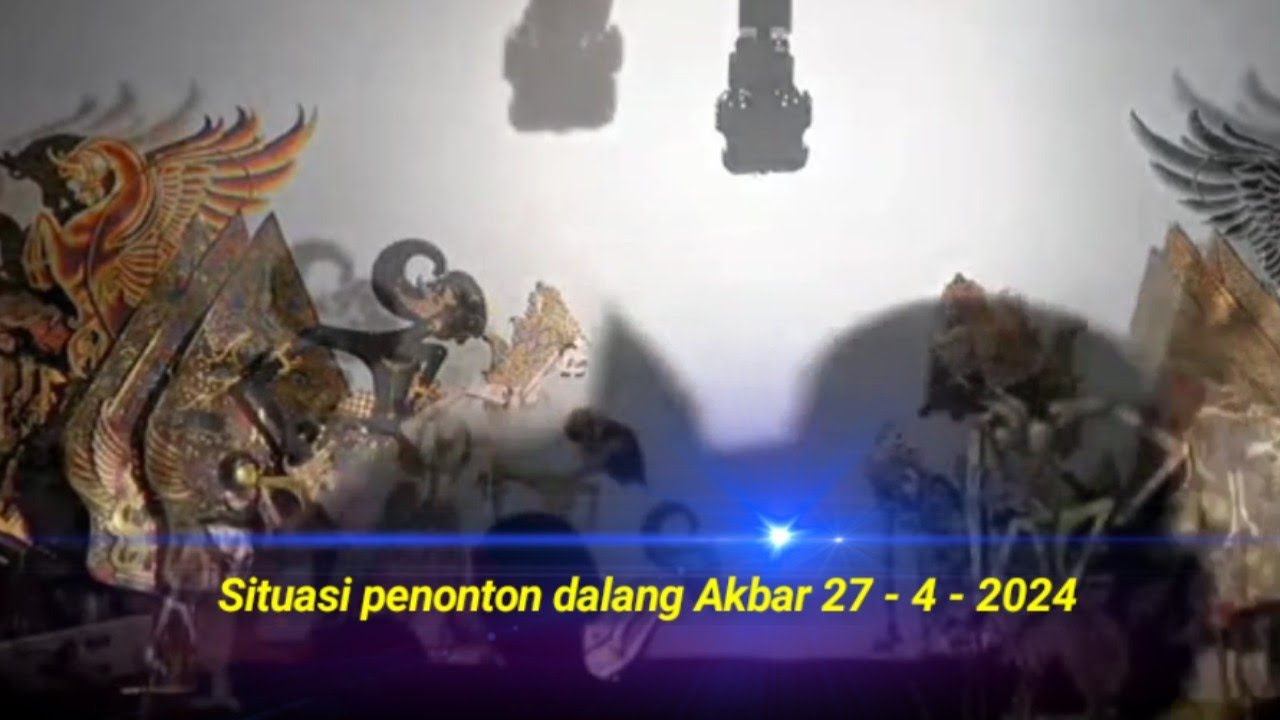 SITUASI PENONTON DALANG KI AKBAR SYAHALAM 27 APRIL 2024 - YouTube