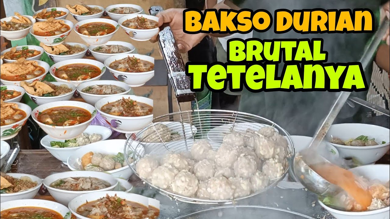 BAKSO DURIAN GODA BRUTAL TETELANNYA PENUH, KULINER JOGJA RECOMANDED ...