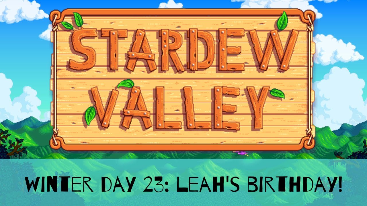 Leah's Birthday! Stardew Valley Winter Day 23 - YouTube