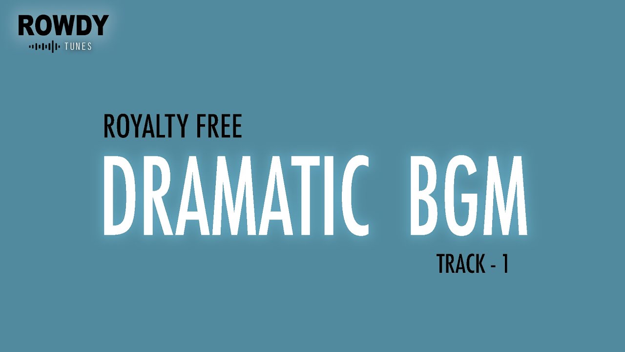 Dramatic Background Music Royalty Free | No Copyright Music | Rowdy ...