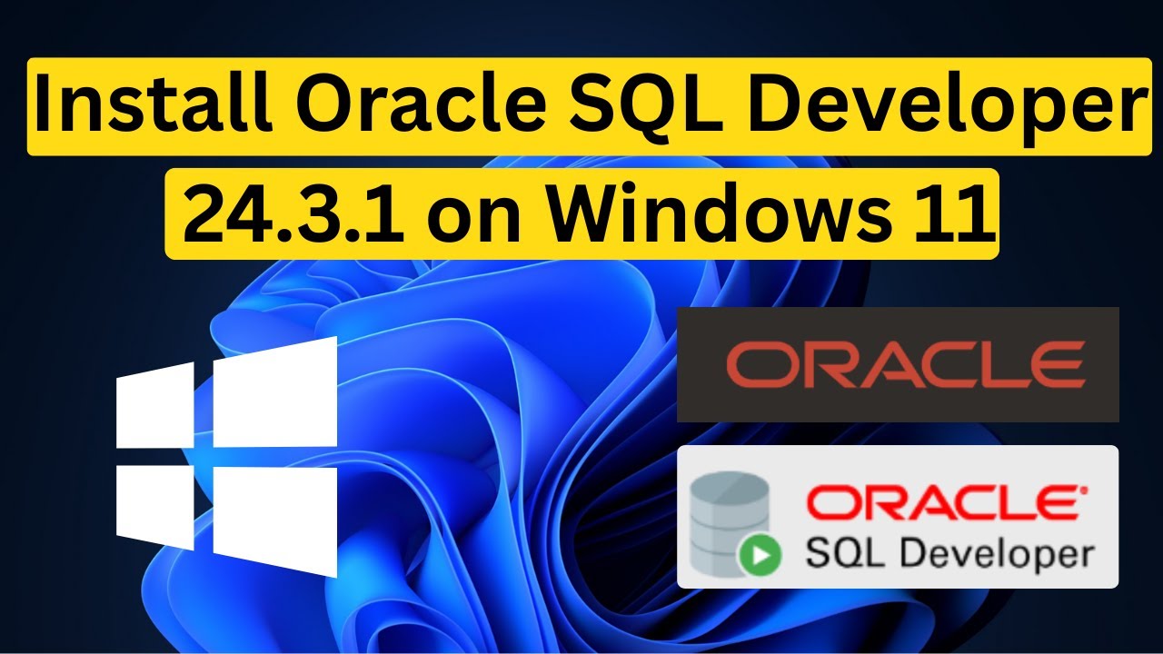 How to Install Oracle SQL Developer 24.3.1 on Windows 11 - YouTube