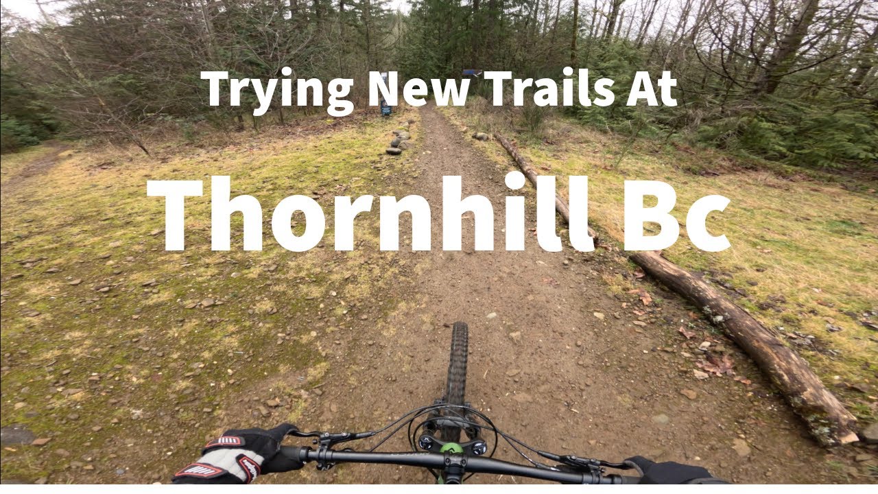 Trying New Trails At Thornhill Bc - YouTube