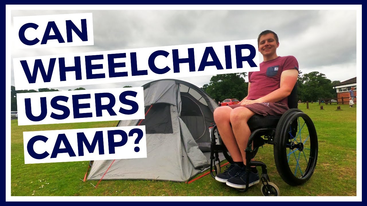How Can You CAMP In A WHEELCHAIR - PARAPLEGIC TENT to WHEELCHAIR ...