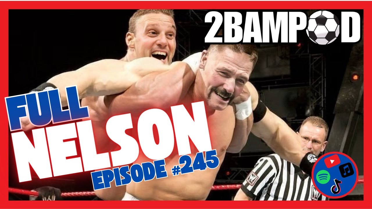 2Bampod #245 - Full Nelson - YouTube
