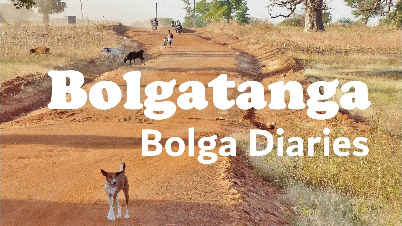 Bolga Diaries | Episode 1: Life in Bolgatanga, Ghana - YouTube