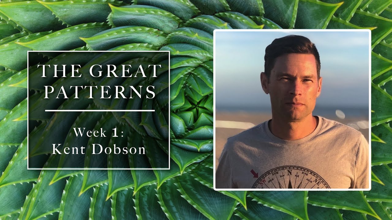 3/14/21: "The Great Patterns" (Week 1): Kent Dobson - YouTube