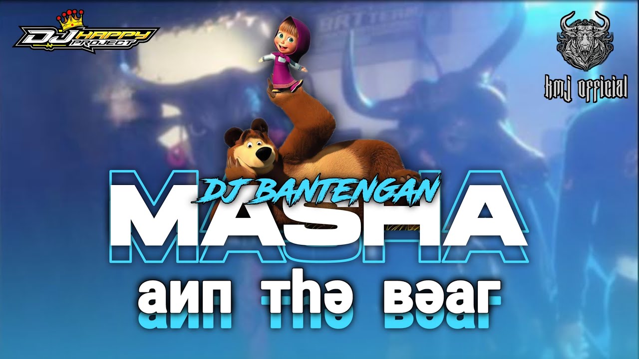 DJ BANTENGAN MASHA AND THE BEAR-INTRO DJ NGUK NGUK-TERBARU2024 By Happy Project - YouTube
