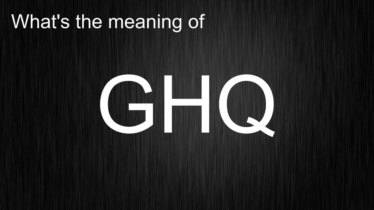 What's the meaning of "GHQ", How to pronounce GHQ? - YouTube