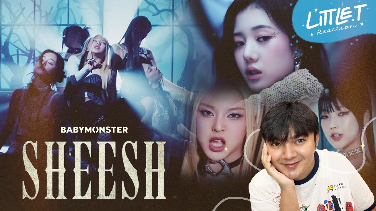 LITTLE T #REACTION | BABYMONSTER - ‘SHEESH’ M/V , ติดหูมากกกก! ชอบบบอ่า ...
