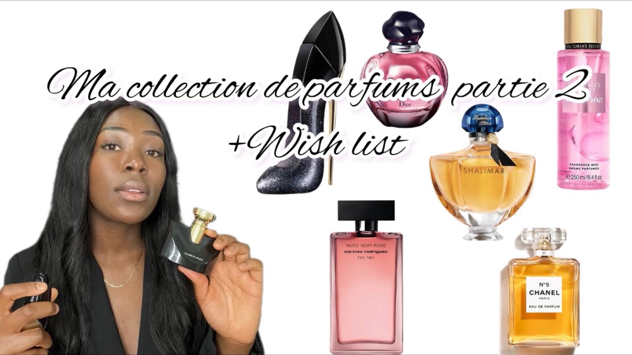 Ma collection de parfums partie 2 + Wish list/ idées cadeaux - YouTube