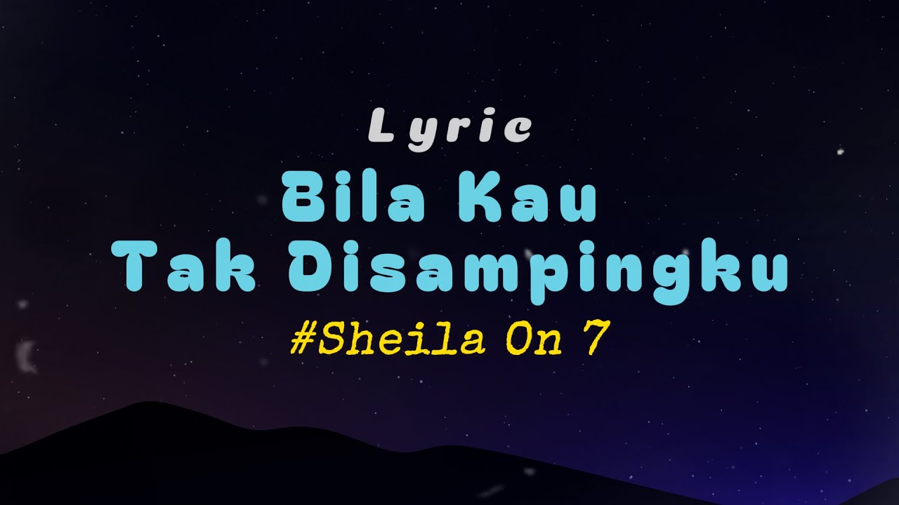 Sheila On 7 - Bila Kau Tak Disampingku (Lirik Lagu) - YouTube