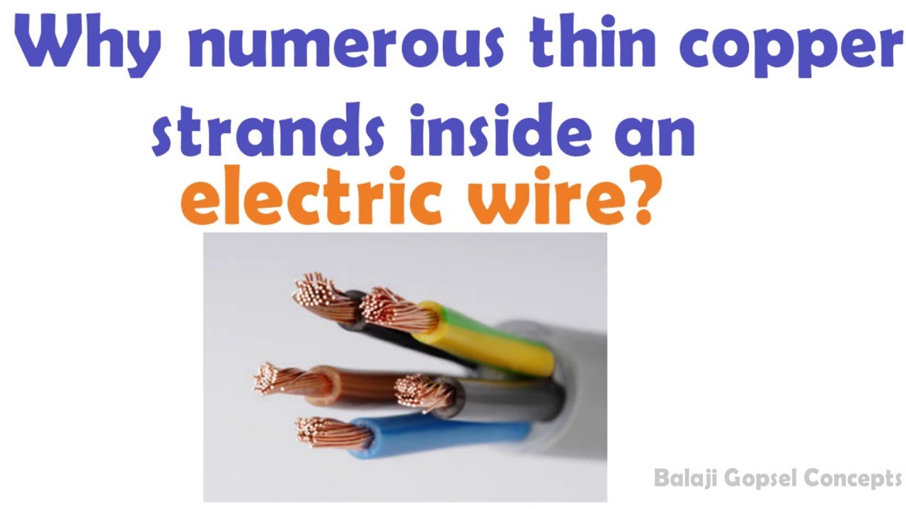 Why numerous thin copper strands inside on electric wire? || GK ...