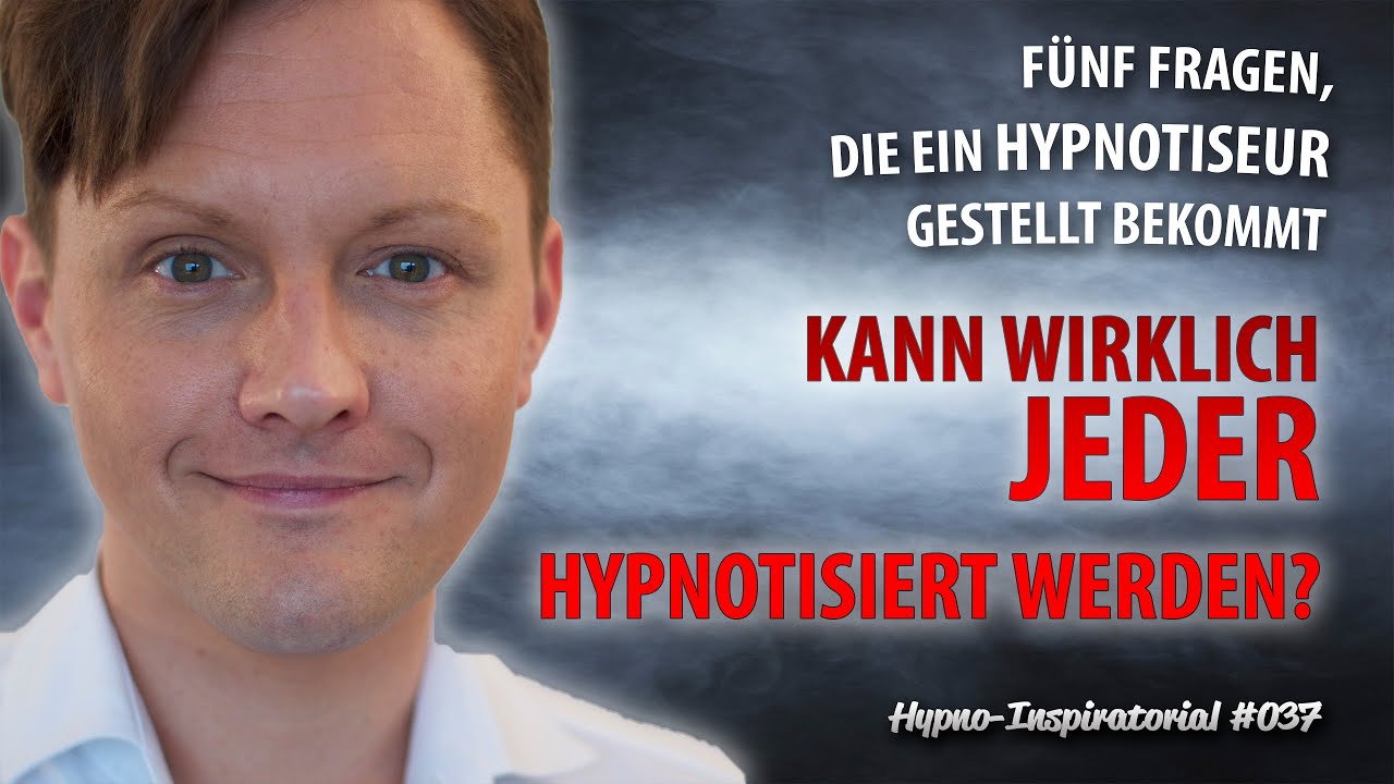 Kann jeder hypnotisiert werden? [Hypnose Inspiratorial #37] - YouTube