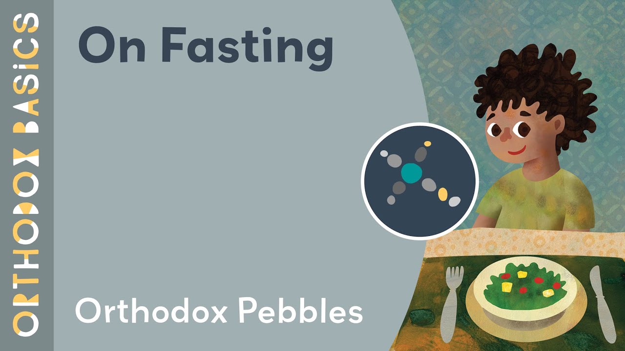 ON FASTING - Orthodox Pebbles! - YouTube