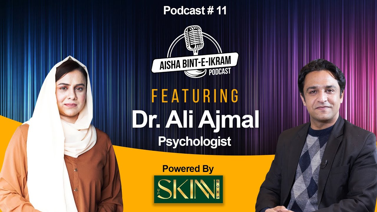 Exploring Mental Health Challenges with Dr. Ali Ajmal | Aisha Bint-e ...