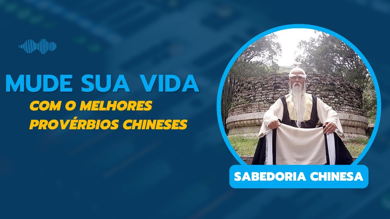 Os melhores e mais sábios provérbios chineses - YouTube