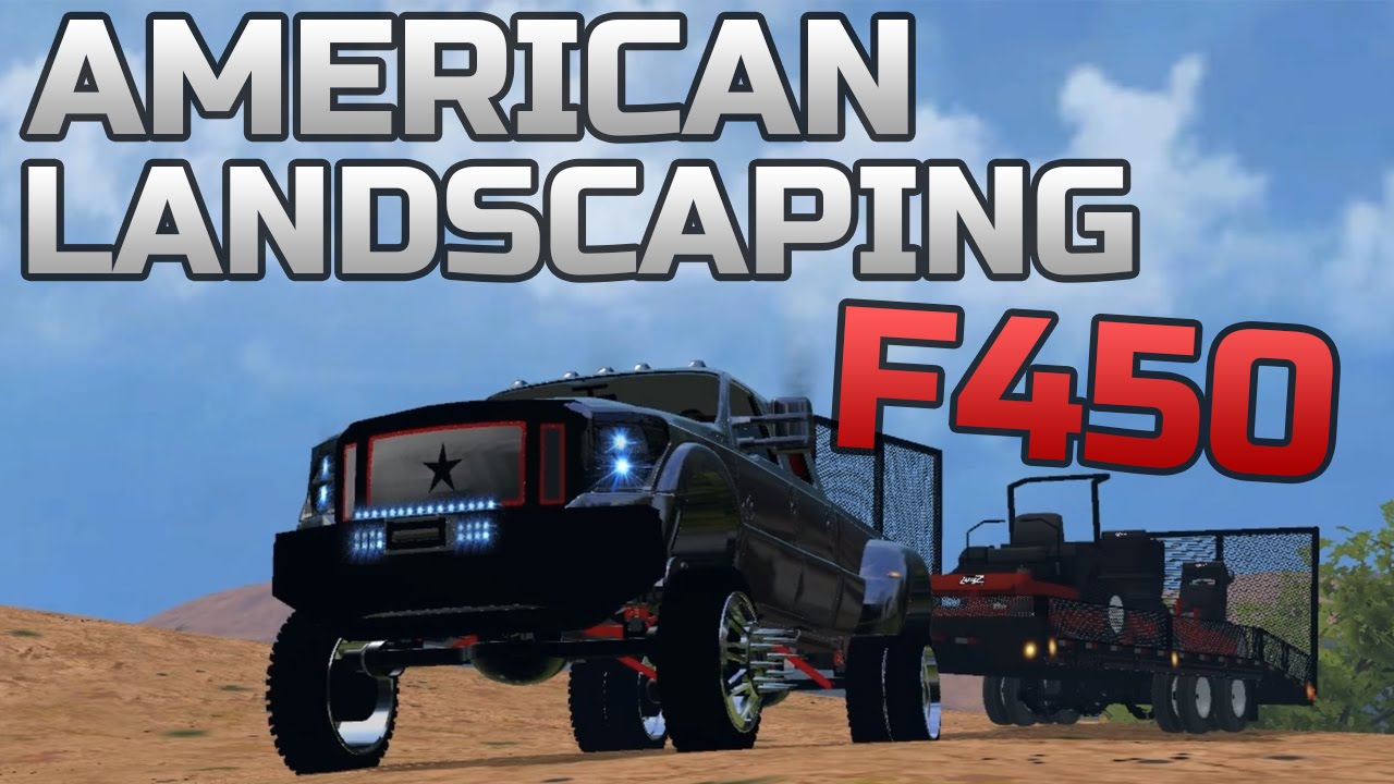 Farming Simulator 2015- American Landscaping! F450 - YouTube