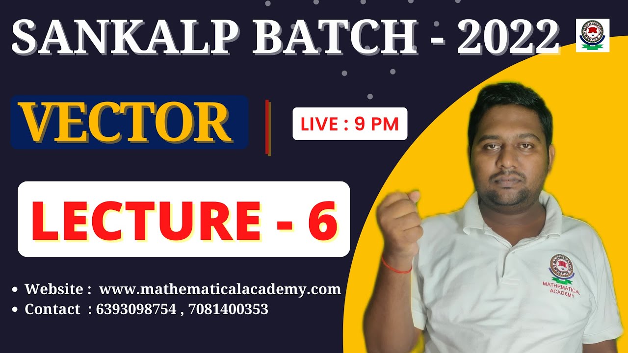 Vector Algebra | Sankalp Batch - 2022 | TGT PGT MATHS | Lecture - 6 ...