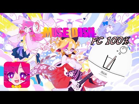 [Muse Dash] Morimori Atsushi - MilK FC 100% MASTER Lv9