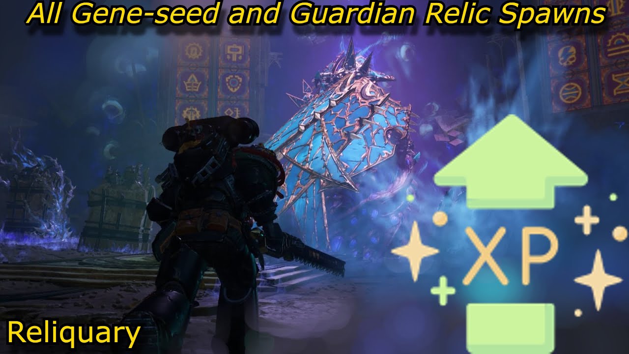 All Gene-seed and Guardian Relic Spawns on Reliquary l Warhammer 40k ...