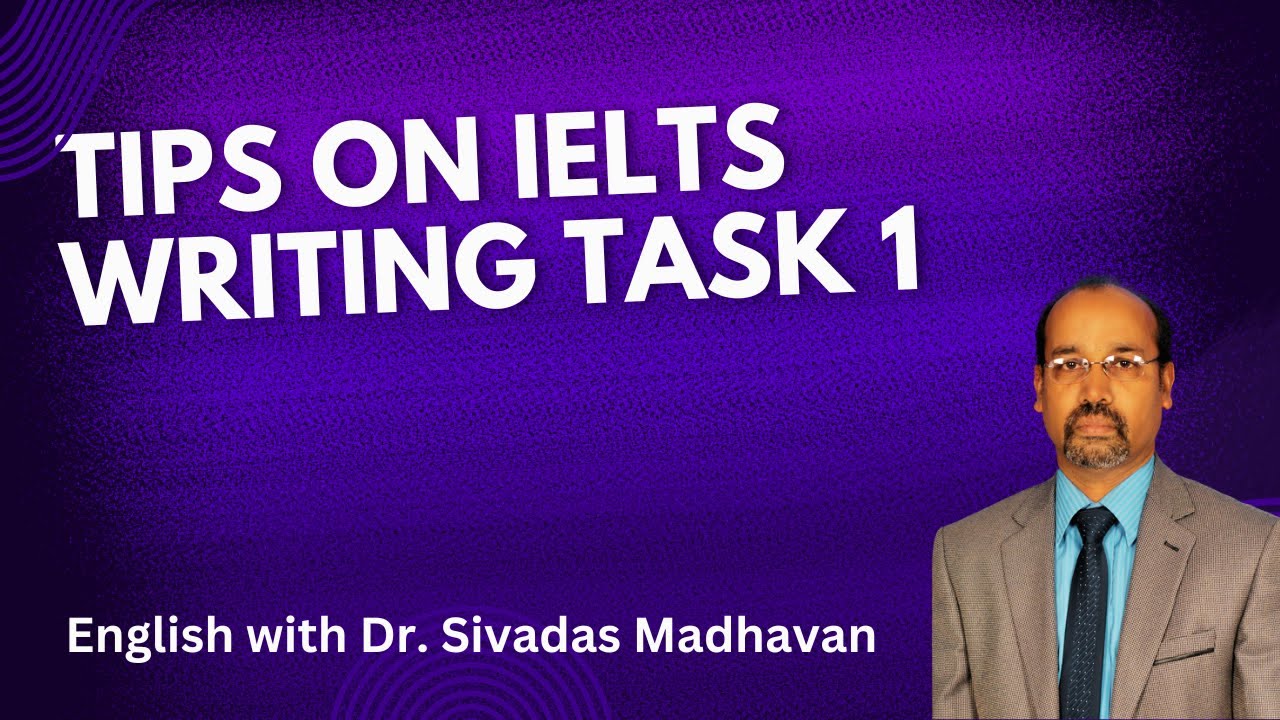 Tips & tricks on IELTS Writing Task 1: English with Dr. Sivadas ...
