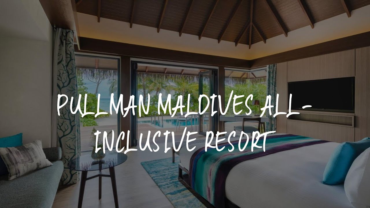 Pullman Maldives All-Inclusive Resort Review - Maamutaa , Maldives ...