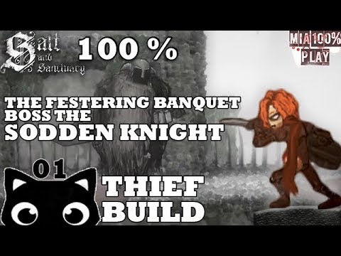 SALT AND SANCTUARY WALKTHROUGH 100% THIEF - 01 - THE FESTERING BANQUET ...