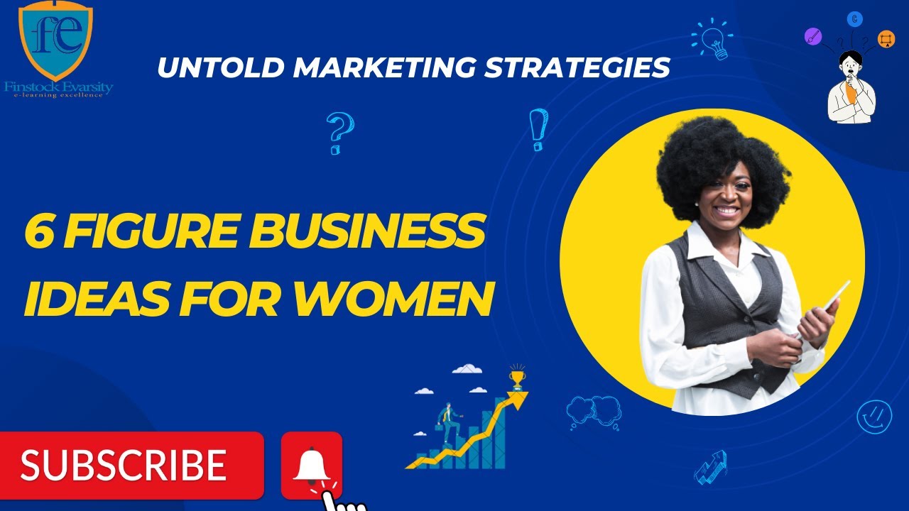 6 FIGURE BUSINESS IDEAS FOR WOMEN/Unleash Your Entrepreneurial Spirit ...