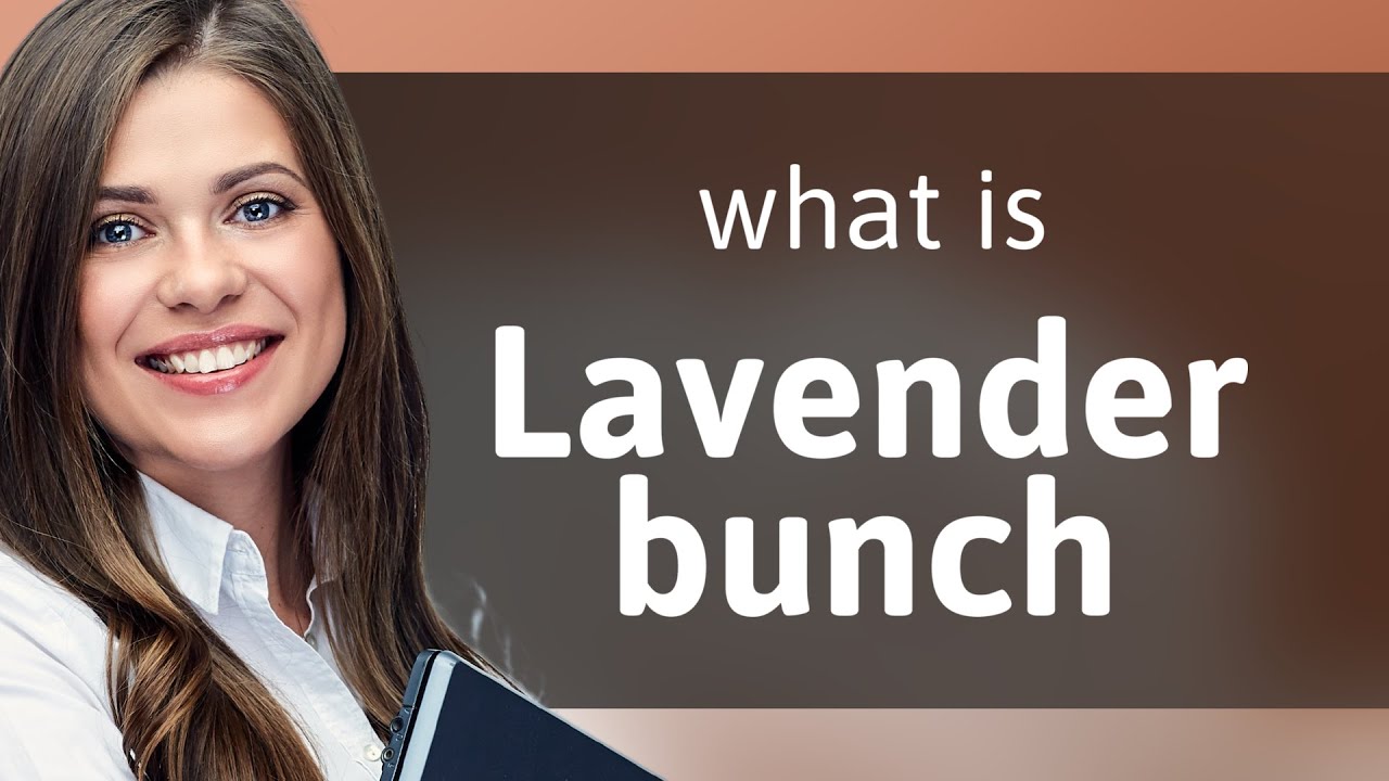 English Language Explained: Understanding "Lavender Bunch" - YouTube
