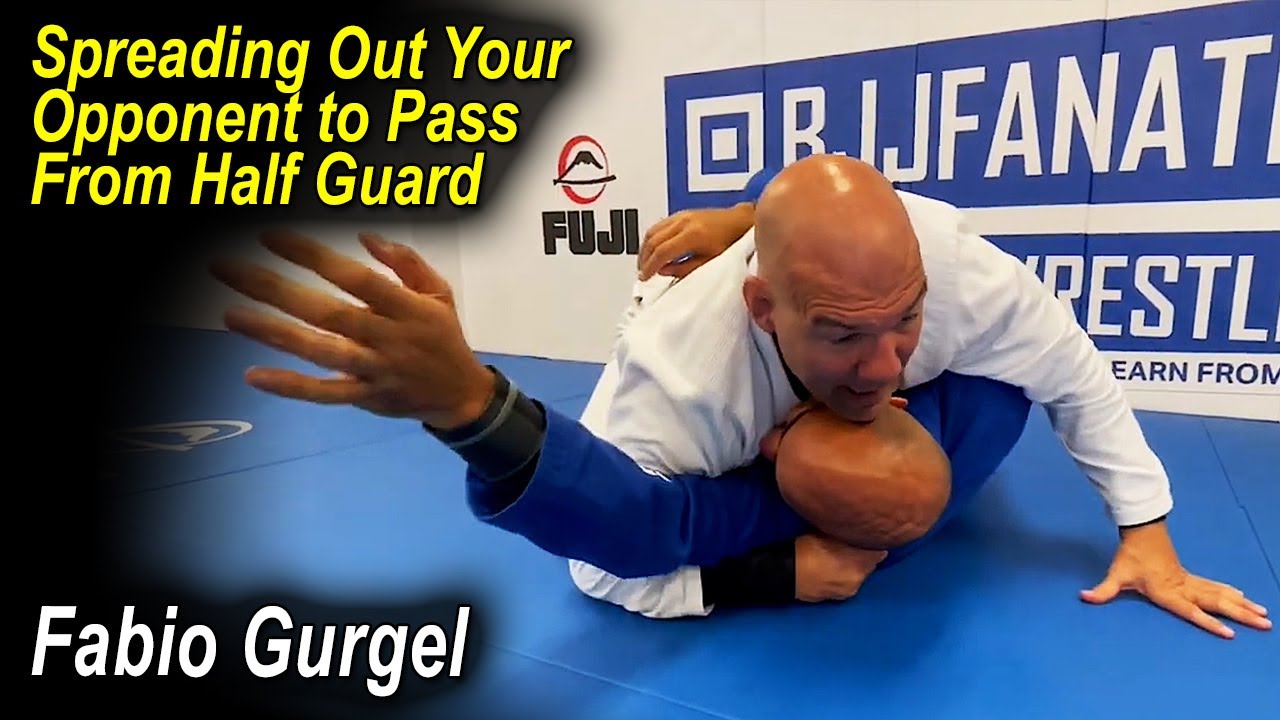 Spreading Out Your Opponent to Pass From Half Guard - Fabio Gurgel ...