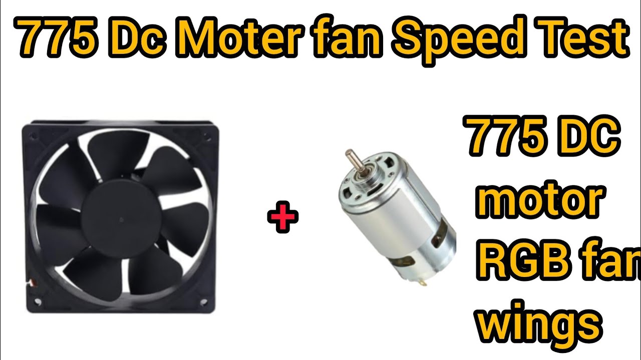 775 Dc Motor Fan Speed Test 12v RGB Fan wings - YouTube