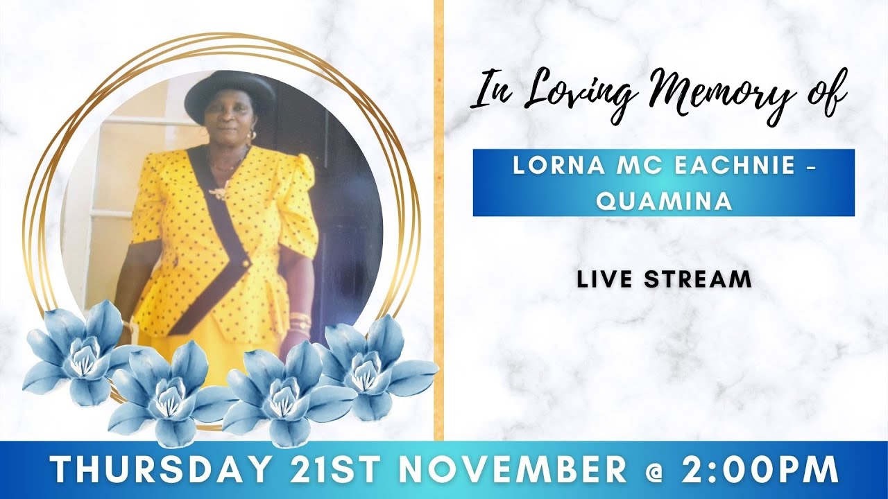 Celebrating the life of Lorna Mc Eachnie - Quamina. - YouTube