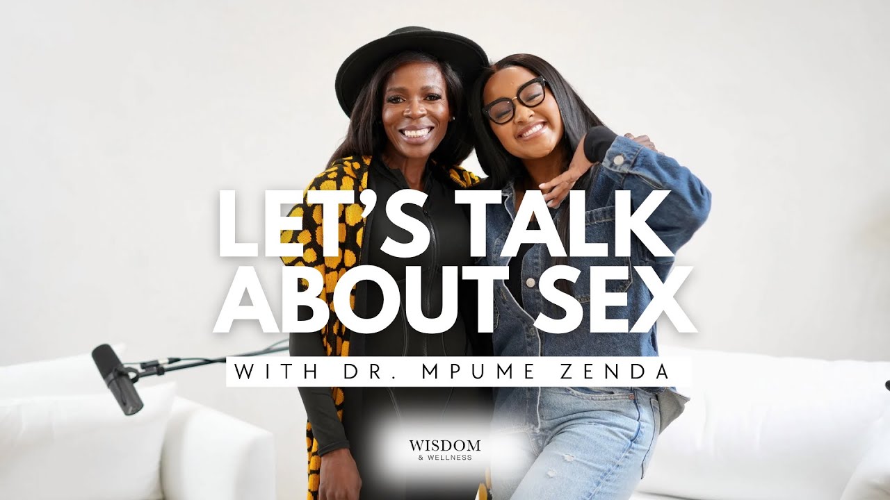 Let's talk about Sex with Dr. Mpume Zenda - YouTube