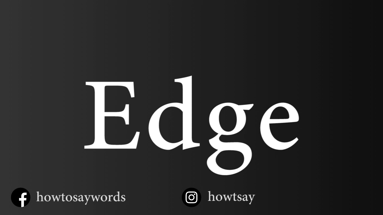 How To Pronounce Edge - YouTube