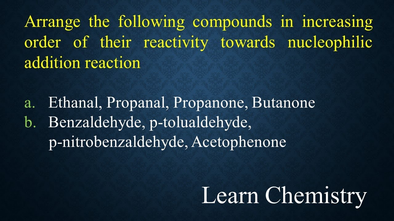 Arrange the compounds in increasing order of their reactivity towards ...