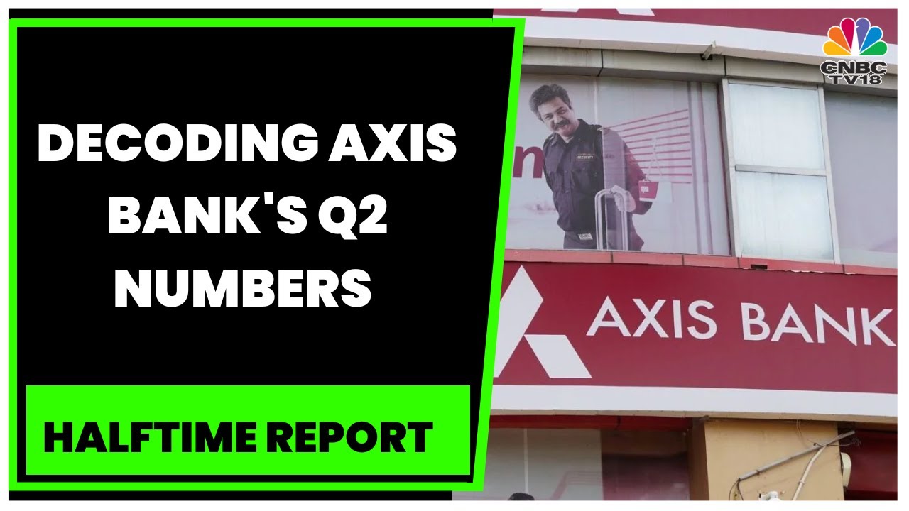 Axis Bank Reports Q2 Earning, Abhishek Kothari Decodes The Numbers ...