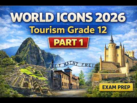 Tourism Grade 12 | World Icons 2026 Part 1 | CAPS Tourism