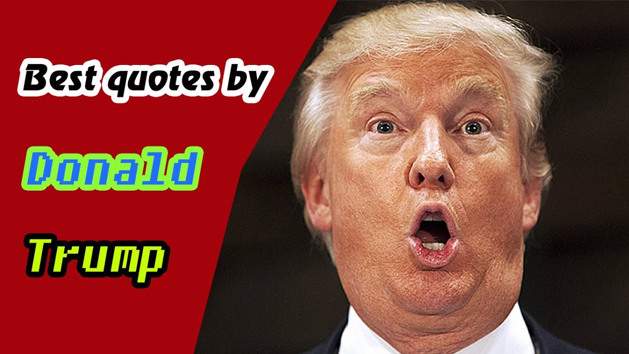 Famous quotes by famous people 💖 Best quotes by DONALD TRUMP - YouTube