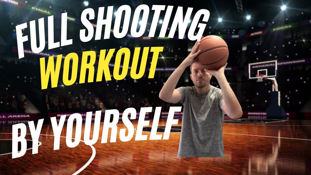 Shot Transformation: The Perfect Individual Shooting Workout Revealed ...