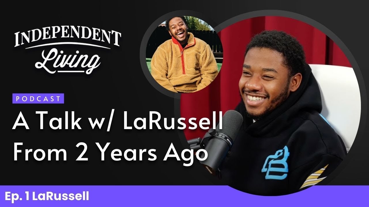 Where Was LaRussell 2 Years Ago? | Independent Living Podcast - YouTube