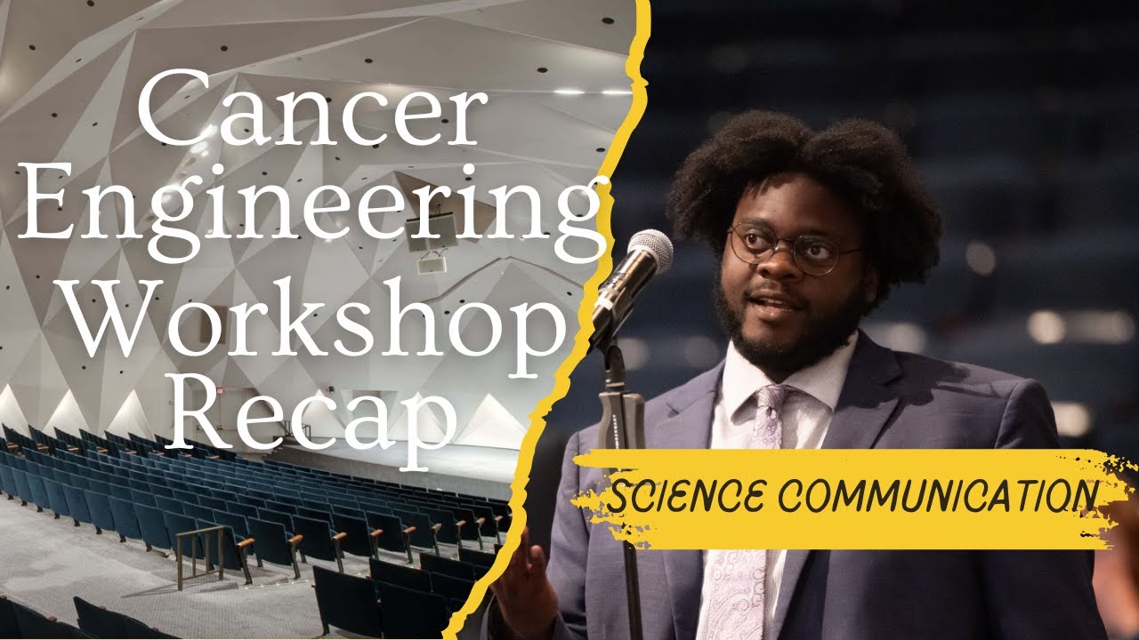 Cancer Engineering & Science Communication - YouTube