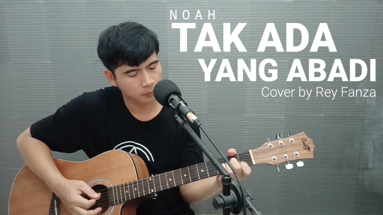 Tak Ada Yang Abadi - Noah (Cover by Rey Fanza) - YouTube